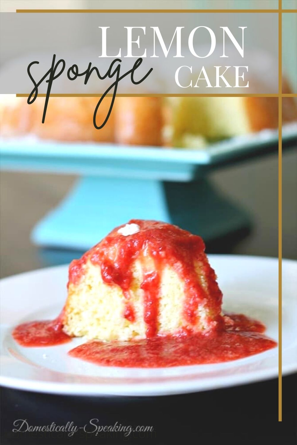 Lemon Sponge Cake with Strawberry Syrup - Domestically Speaking