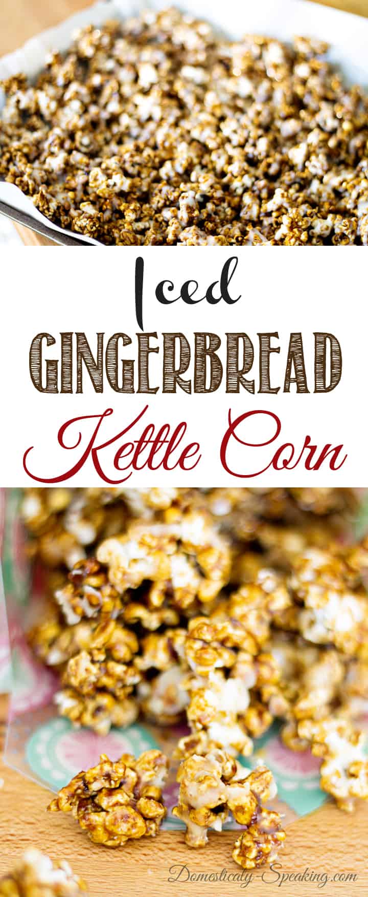 Iced Gingerbread Kettle Corn - Domestically Speaking
