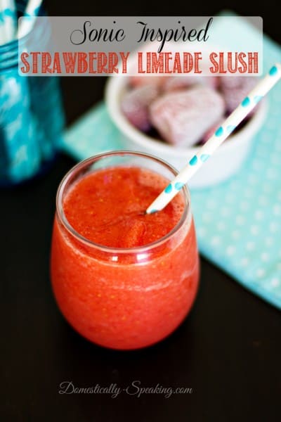 Sonic Inspired Strawberry Limeade Slush - Domestically Speaking