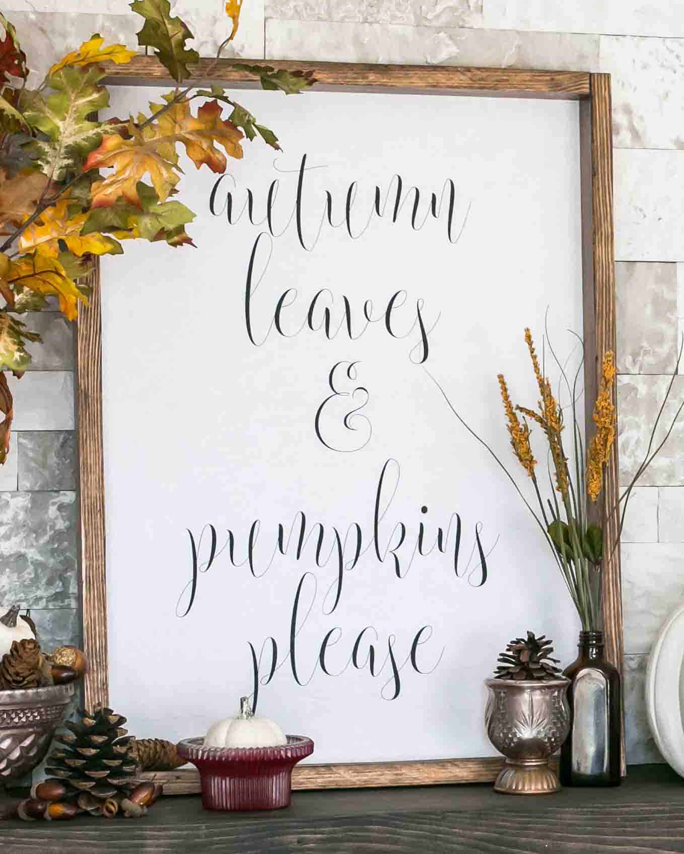 How to Make a Sign - Autumn Leaves and Pumpkins Please - Domestically ...