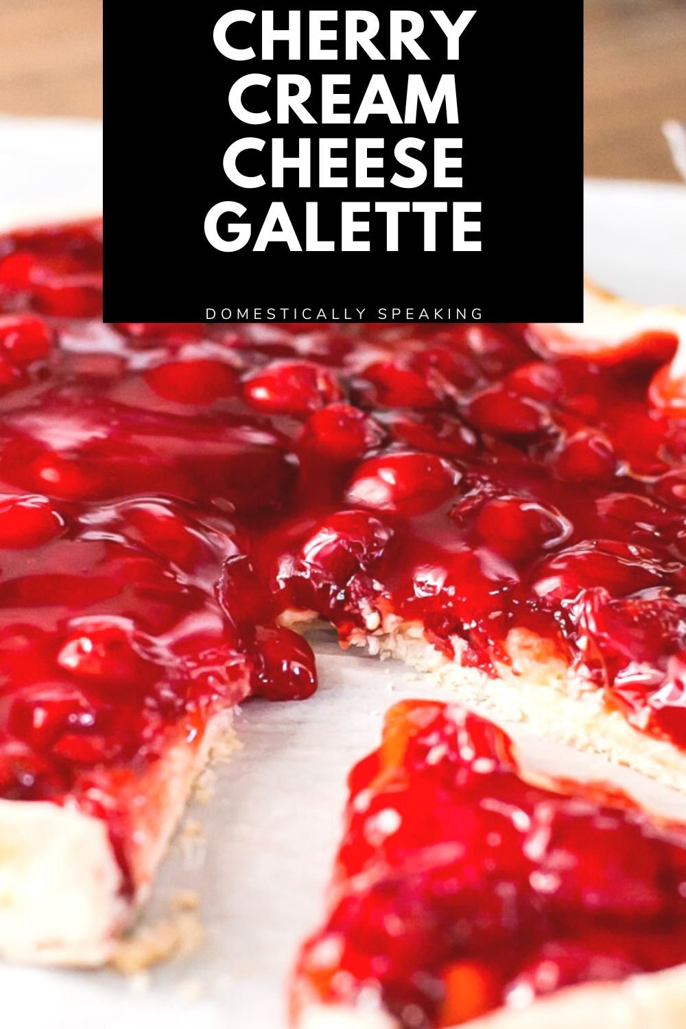 Cherry Cream Cheese Galette - Domestically Speaking
