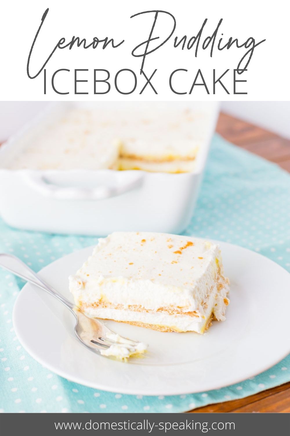 Light And Fluffy Lemon Pudding Icebox Cake - Domestically Speaking