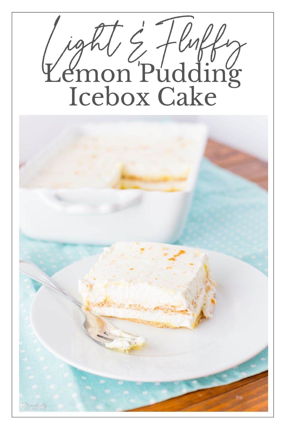 Light And Fluffy Lemon Pudding Icebox Cake - Domestically Speaking