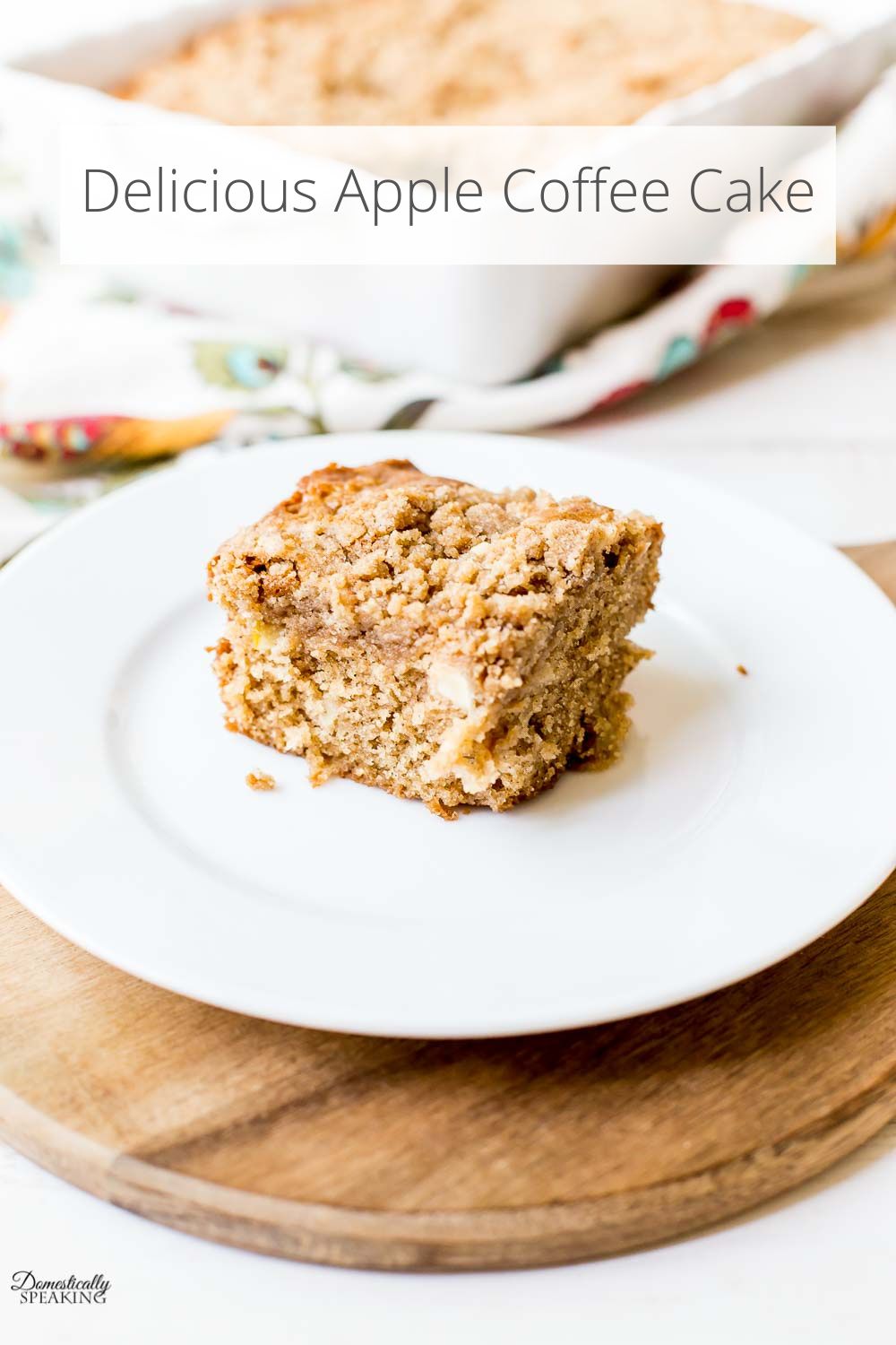 The Most Delicious Apple Coffee Cake Recipe - Domestically Speaking