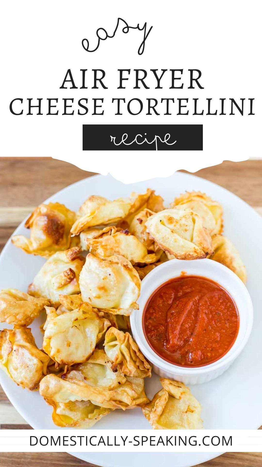 Air Fryer Tortellini - Domestically Speaking