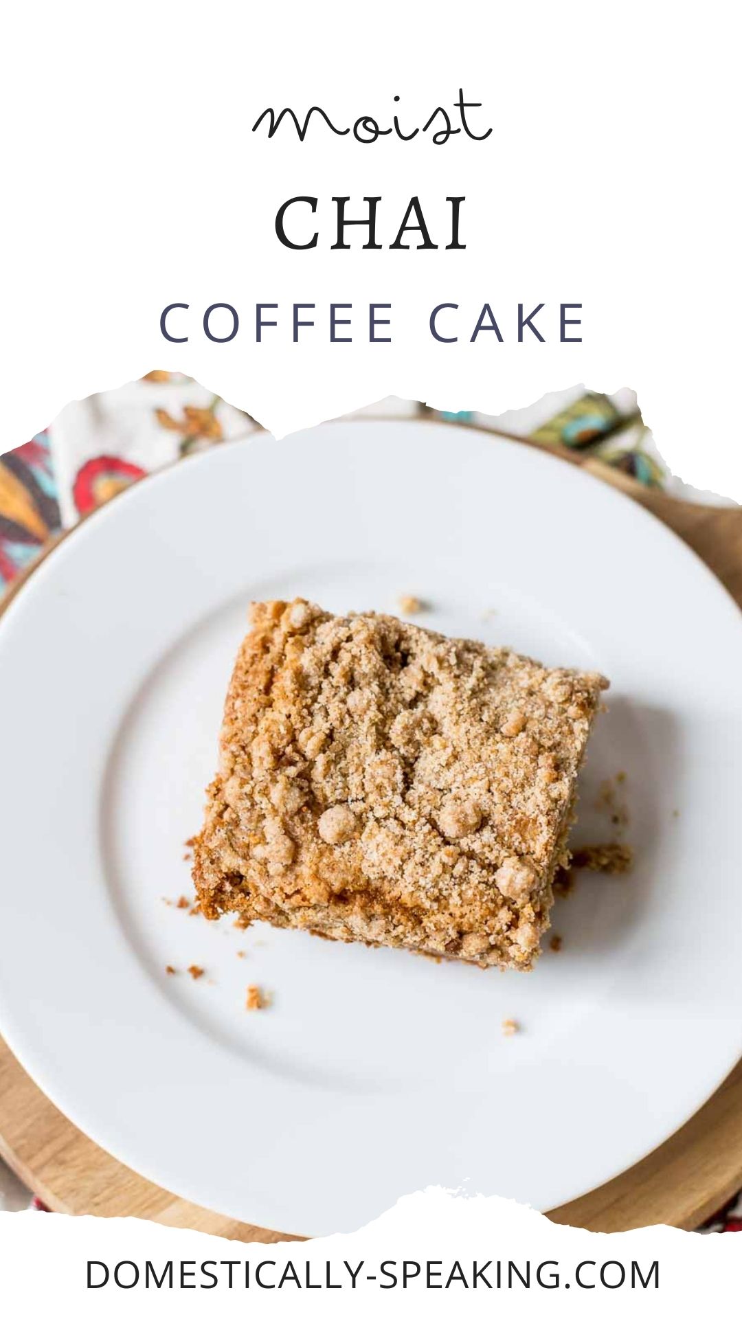 Moist And Delicious Chai Coffee Cake Recipe - Domestically Speaking