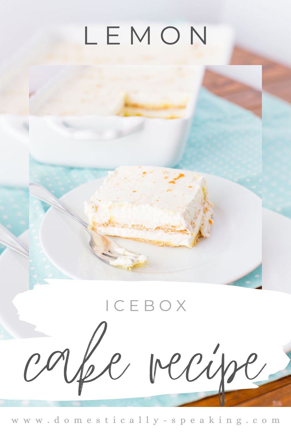 Light And Fluffy Lemon Pudding Icebox Cake - Domestically Speaking