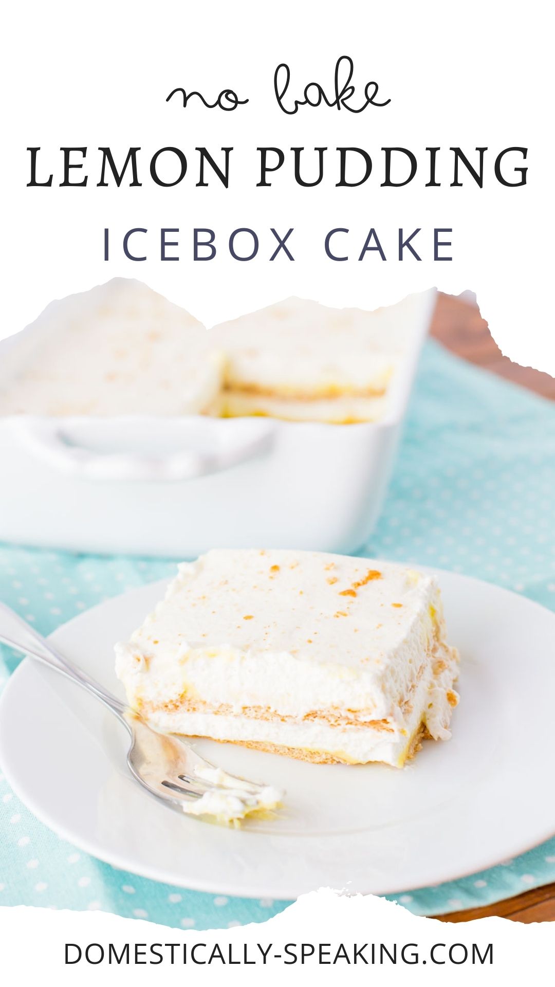Light And Fluffy Lemon Pudding Icebox Cake - Domestically Speaking