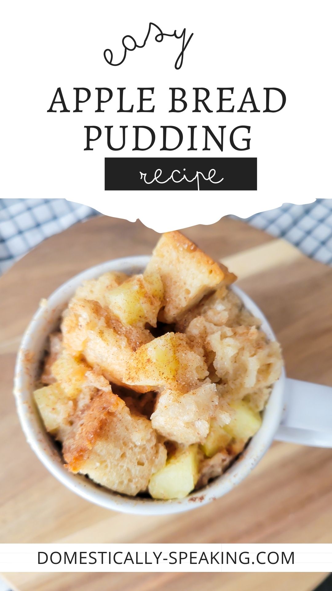 Cozy Apple Bread Pudding in a Mug - Domestically Speaking
