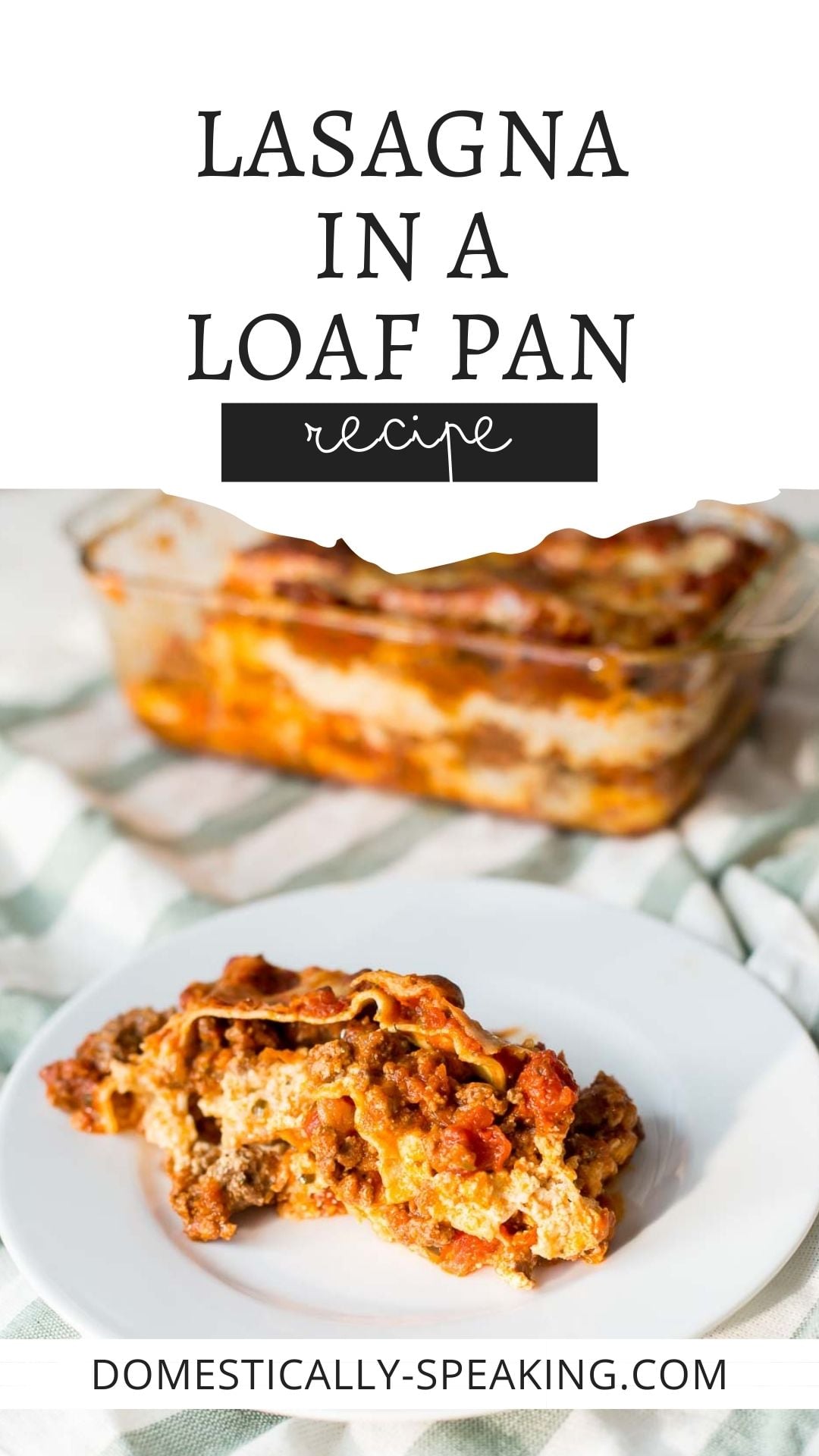 Easy Lasagna for Two: A Cozy Loaf Pan Recipe - Domestically Speaking