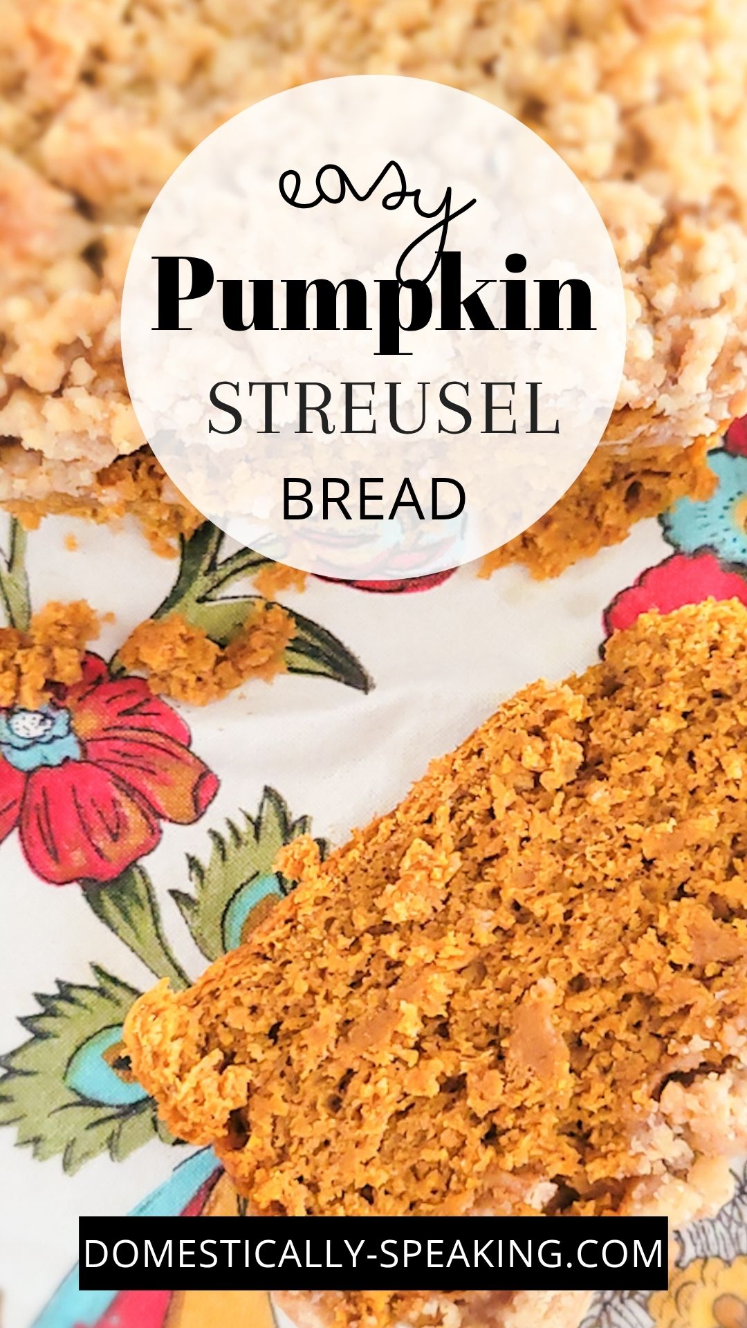 Easy Pumpkin Bread with Streusel Topping - Domestically Speaking